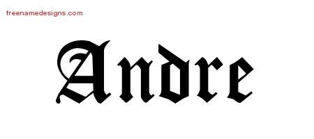 Blackletter Name Tattoo Designs Andre Printable - Free Name Designs