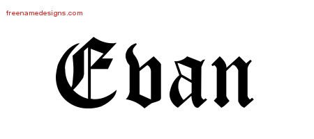 Blackletter Name Tattoo Designs Evan Printable - Free Name Designs