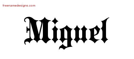 Old English Name Tattoo Designs Miguel Free Lettering - Free Name Designs