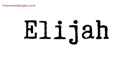 Typewriter Name Tattoo Designs Elijah Free Printout - Free Name Designs