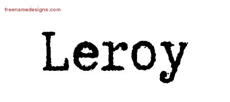 Typewriter Name Tattoo Designs Leroy Free Printout - Free Name Designs