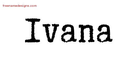 Typewriter Name Tattoo Designs Ivana Free Download - Free Name Designs